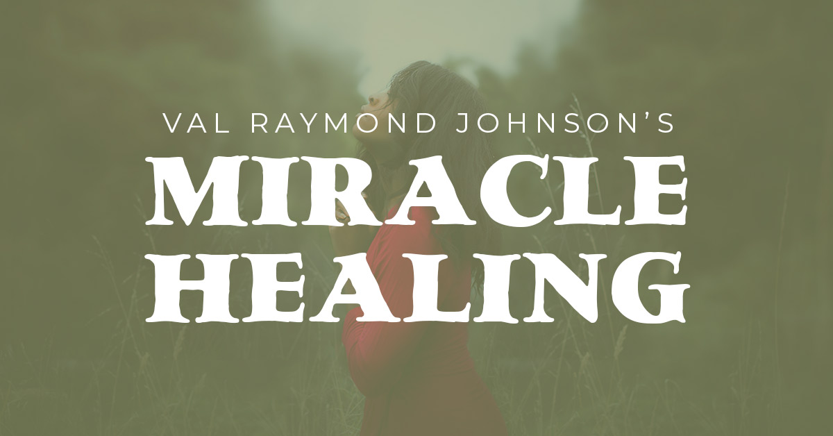 Fresno, California & Val Raymond Johnson’s Miracle Healing – Frogs Can Fly